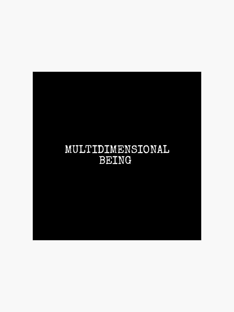 "Multidimensional Being" Sticker for Sale by Grinninghuman | Redbubble