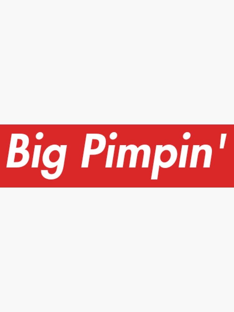 "Big Pimpin'" Sticker for Sale by Nismar | Redbubble