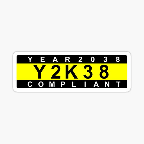 "Year 2038 Compliant Y2K38 Y2038" Sticker for Sale by mwcannon | Redbubble