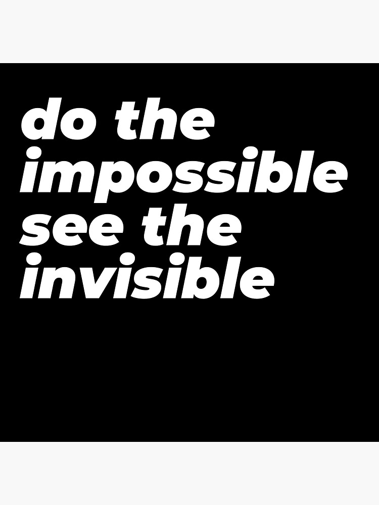 "Do The Impossible See The Invisible" Sticker by StoneandPencil | Redbubble