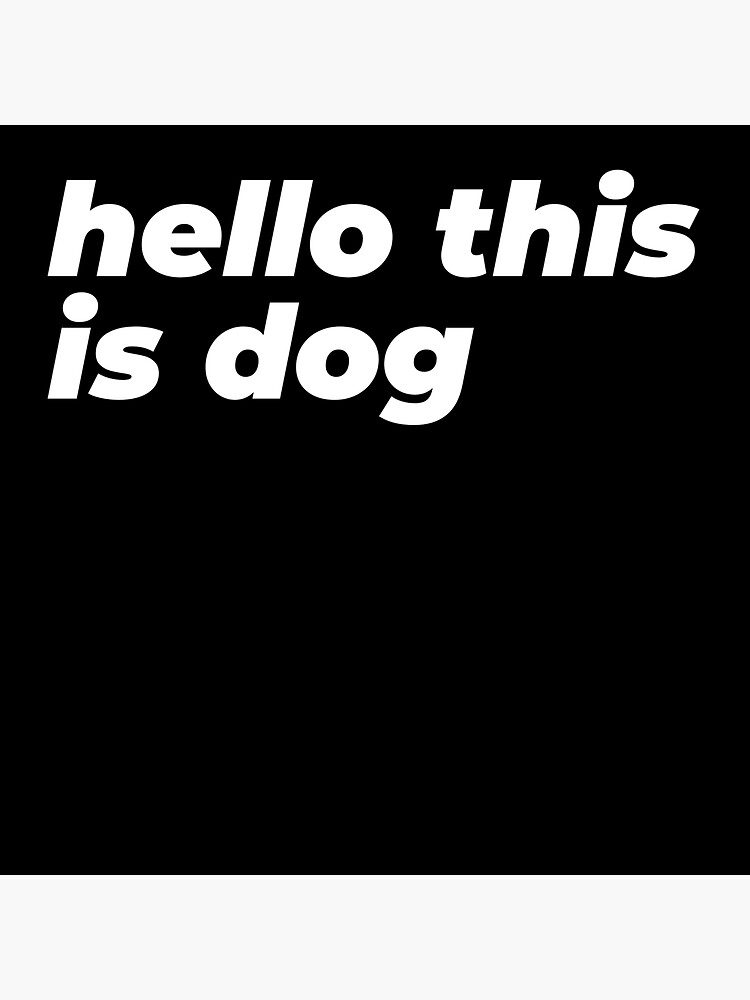 "Hello This Is Dog" Sticker for Sale by StoneandPencil | Redbubble