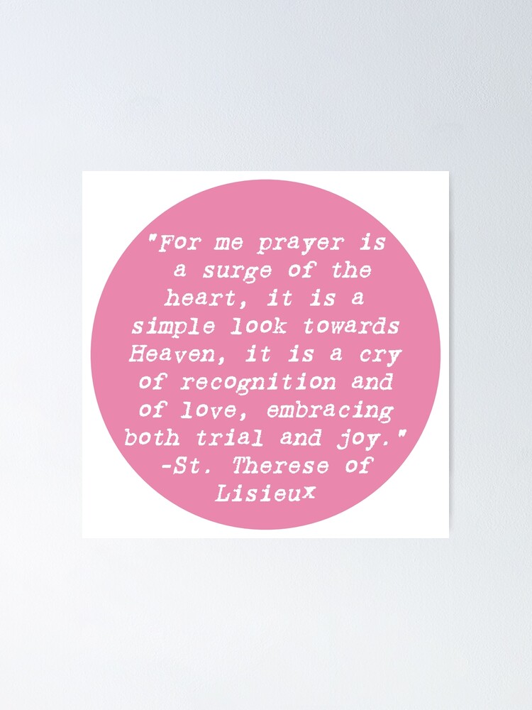 "St. Therese of Lisieux quote" Poster by Brookearmis | Redbubble