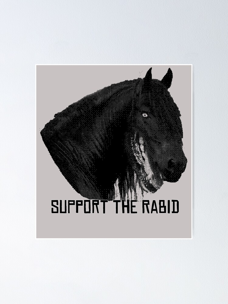 "Support the Rabid" Poster for Sale by MeaganBragwell | Redbubble