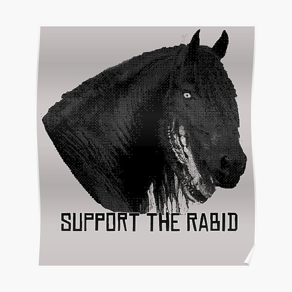 "Support the Rabid" Poster for Sale by MeaganBragwell | Redbubble