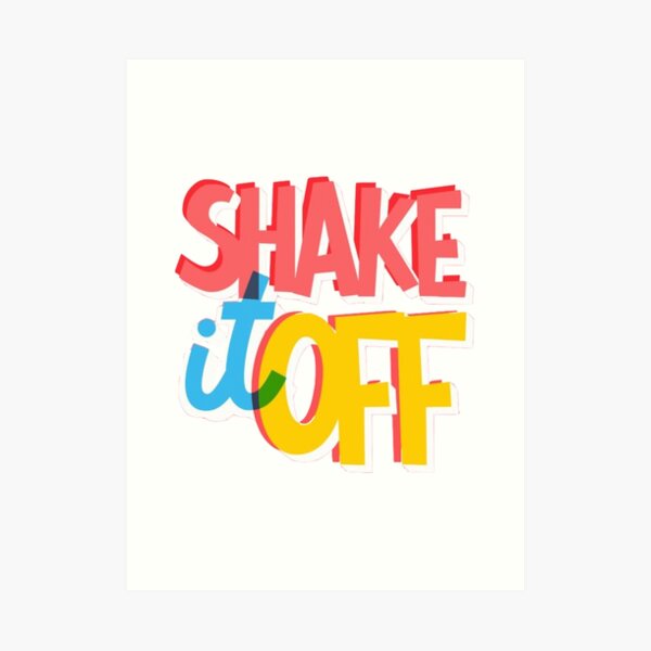 Shake It Off Art Prints | Redbubble