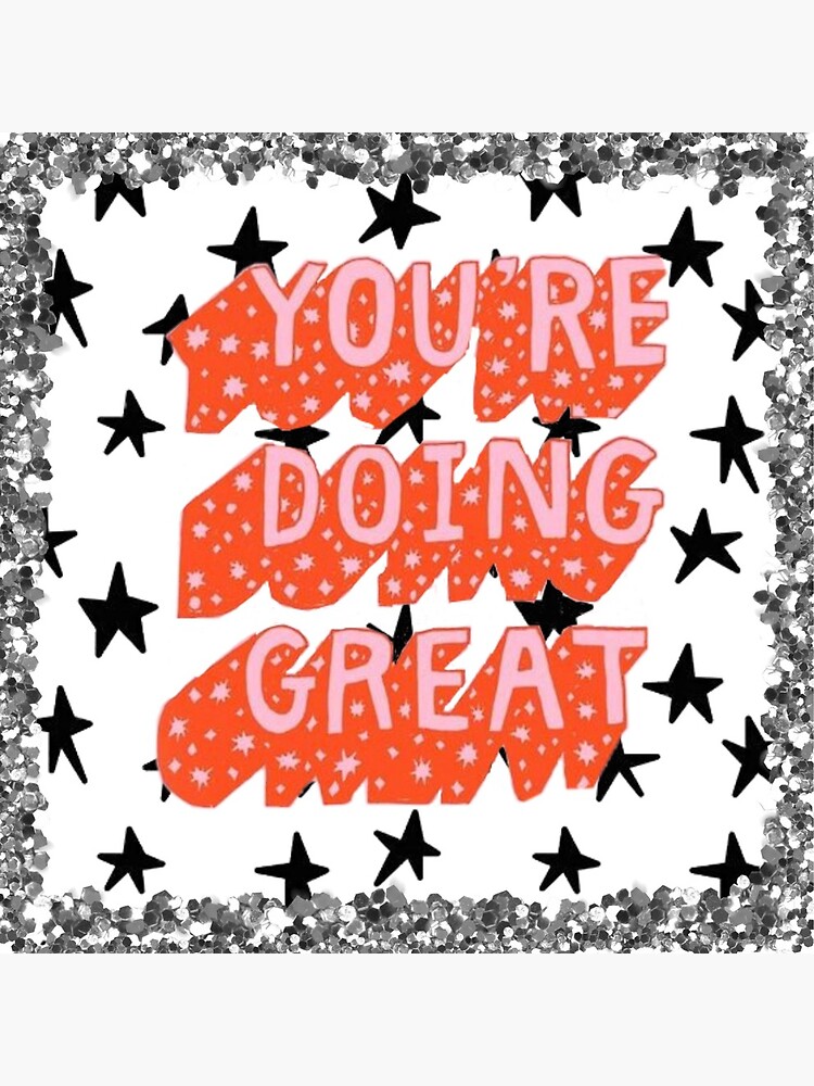 "You're Doing Great" Poster for Sale by DesignsByCat | Redbubble