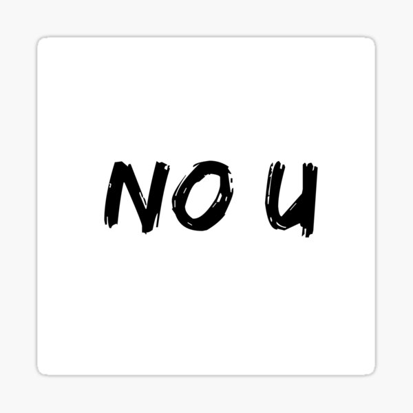 "no u meme" Sticker by matrixor41 | Redbubble