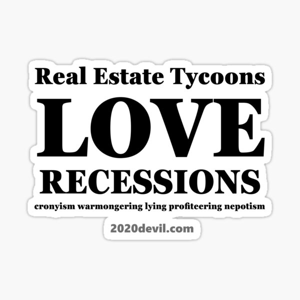 "Real Estate Tycoons LOVE Recessions" Sticker by 2020devil | Redbubble