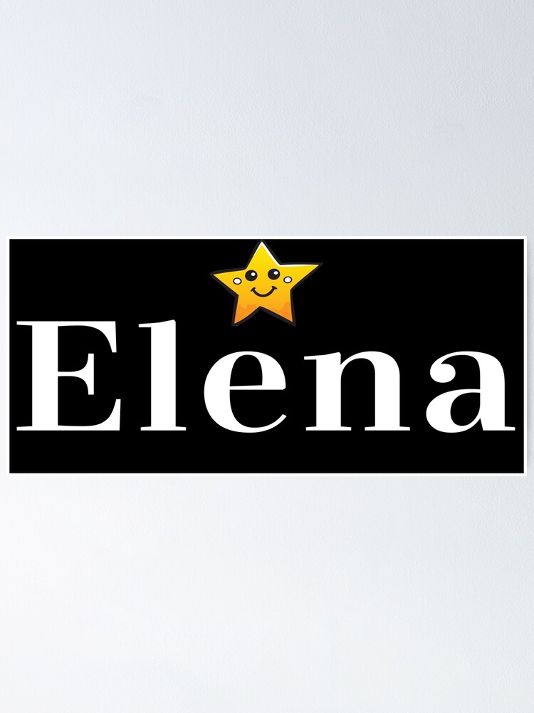 "Elena Cute Star Name Elena Meaning Shining Light " Poster for Sale by ...