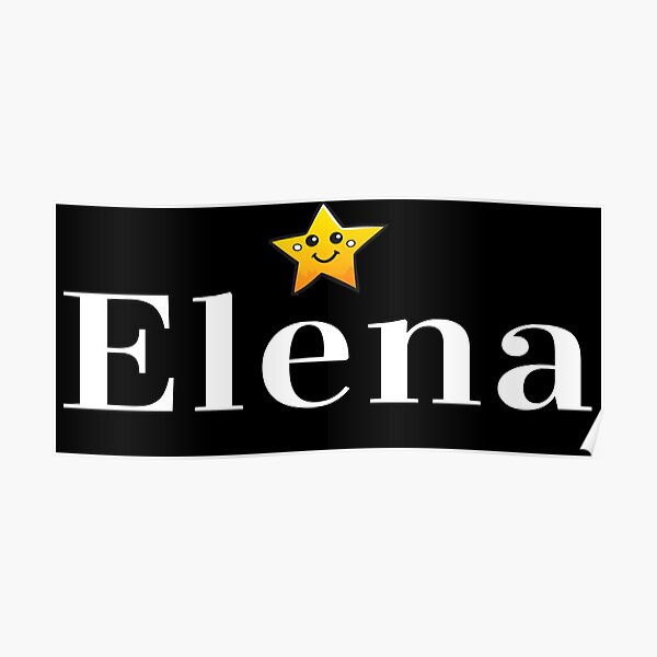 "Elena Cute Star Name Elena Meaning Shining Light " Poster for Sale by ...