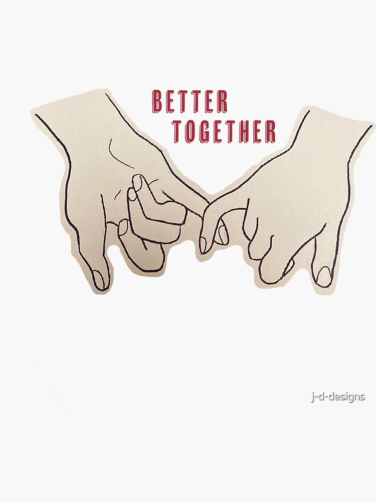 "Better Together Hands- sticker" Sticker for Sale by j-d-designs ...