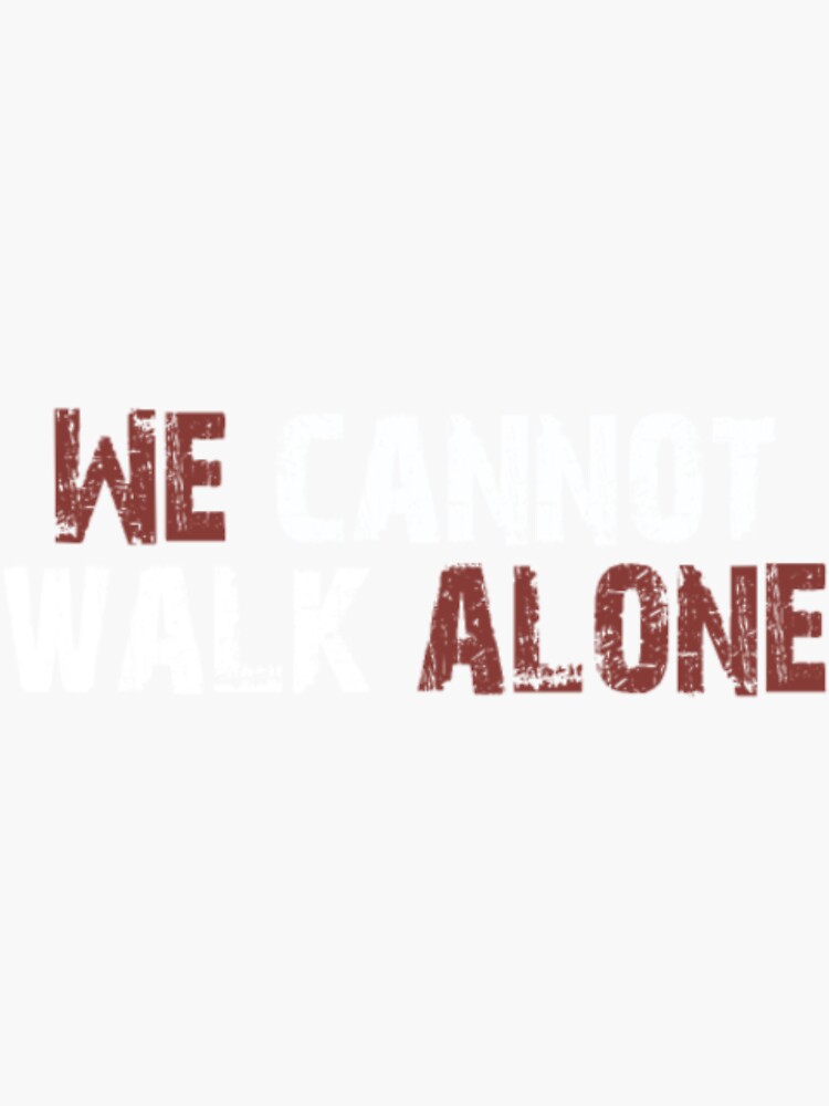 "We Cannot Walk Alone Retro" Sticker for Sale by rftsybl | Redbubble