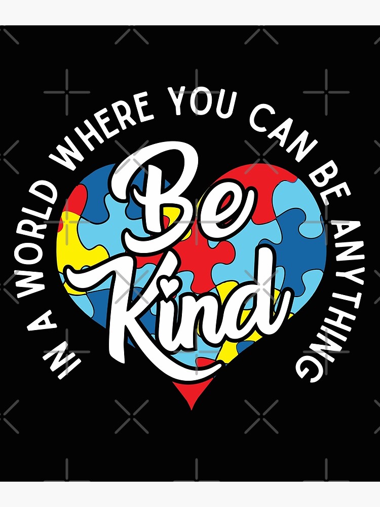 "Autism Awareness In a world where you can be anything be kind cute ...
