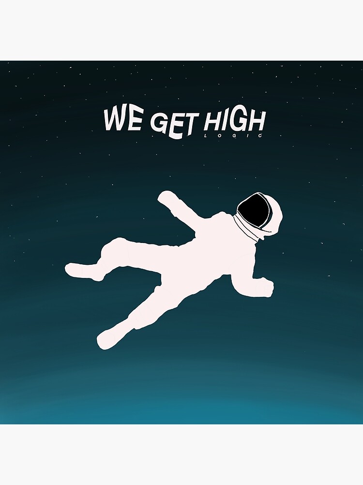 "We Get High" Poster for Sale by salman17 | Redbubble