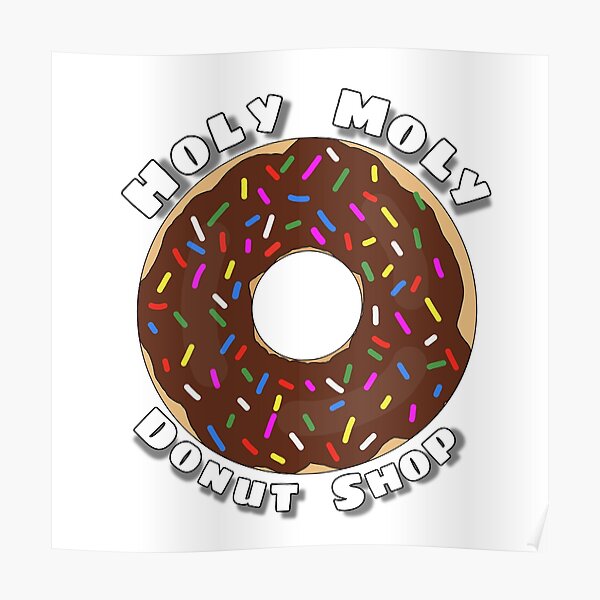"Holy Moly Donut Shop" Poster by unclecracker | Redbubble