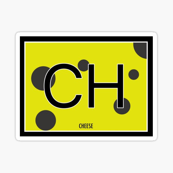 "The periodic table element of cheese " Sticker by stickerdelvery ...