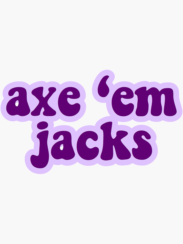 "Axe em jacks" Sticker for Sale by saschatorres12 | Redbubble