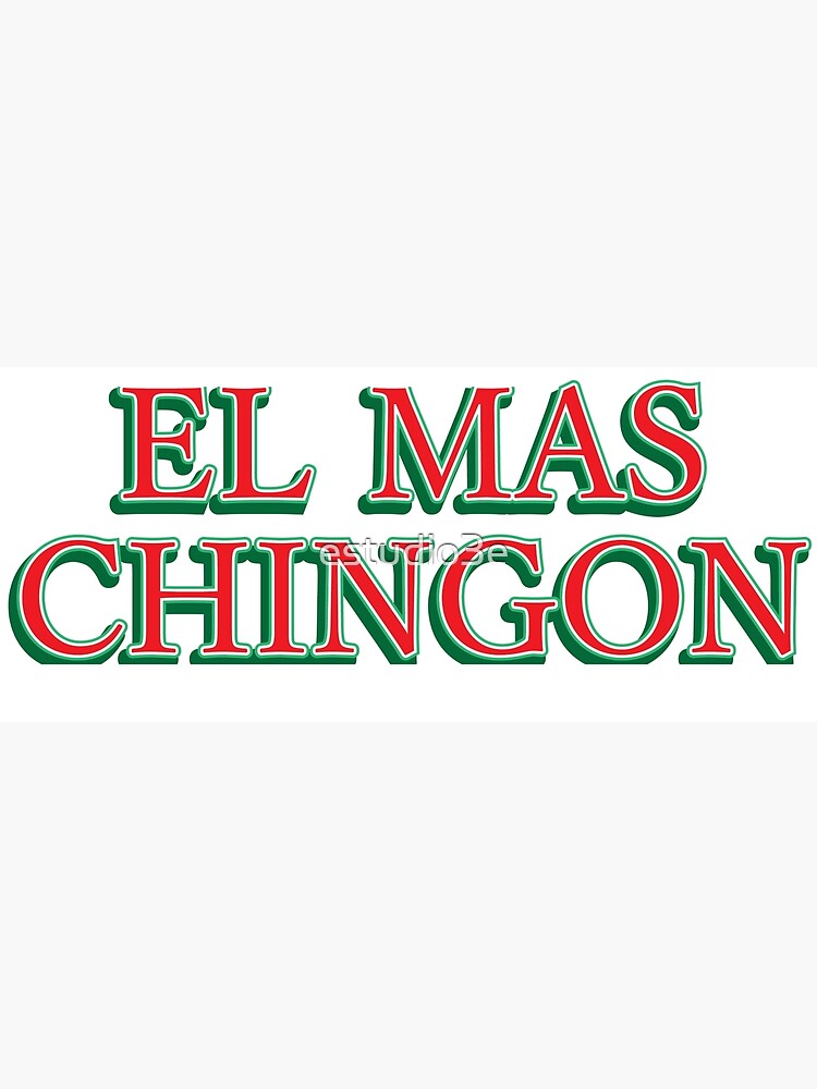 "El mas Chingon - Mexican Design" Poster for Sale by estudio3e | Redbubble