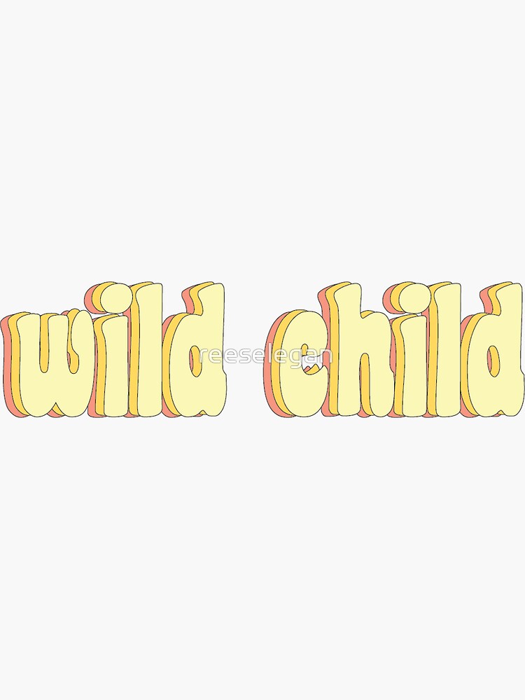 "wild child" Sticker by reeselegan | Redbubble