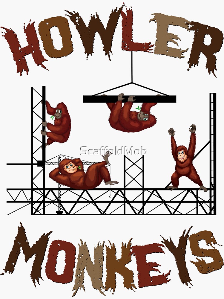 "HOWLER MONKEYS" Sticker by ScaffoldMob | Redbubble