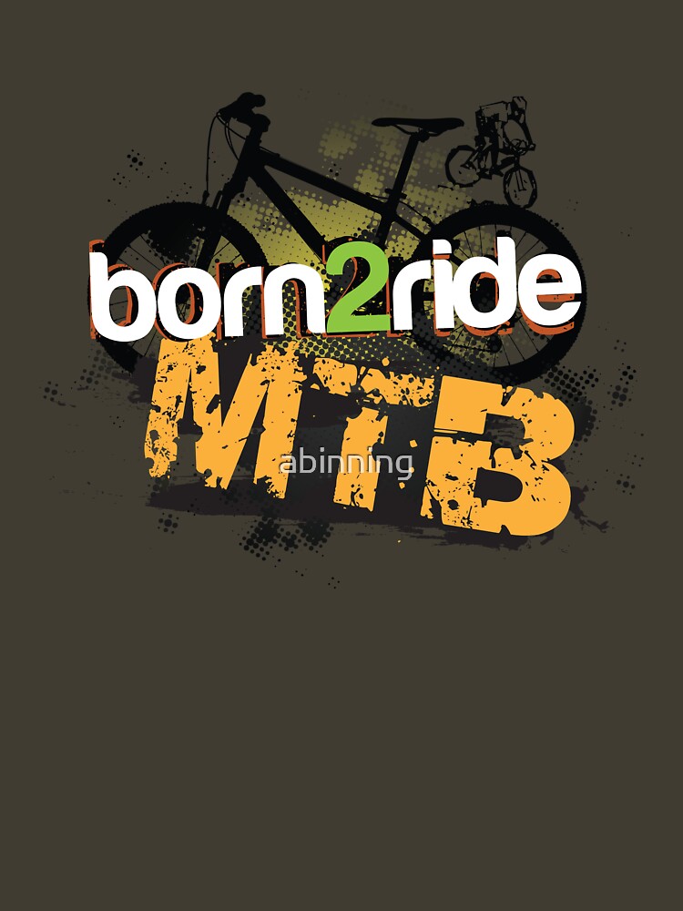 "Born 2 Ride MTB" T-shirt by abinning | Redbubble