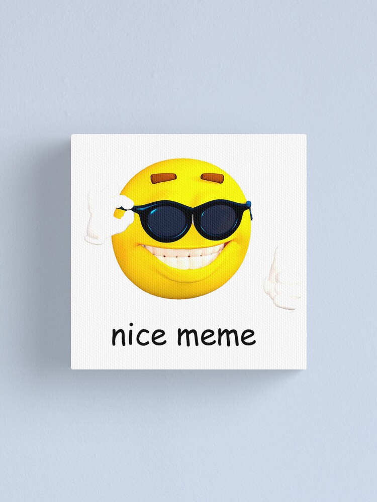 "Nice Meme Emoji" Canvas Print for Sale by aMemeStore | Redbubble