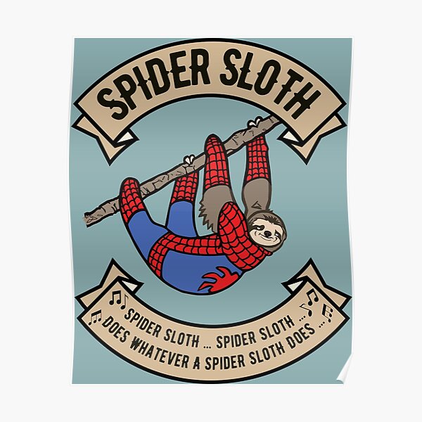 "The Highly Lovable Spider Sloth !" Poster for Sale by chris-ellis-art ...