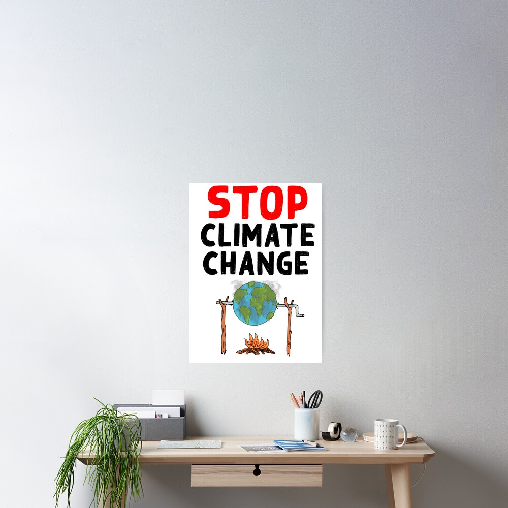 "Stop climate change" Poster for Sale by ZolStyle | Redbubble