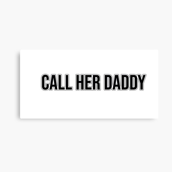 Call Her Daddy Podcast Canvas Prints | Redbubble