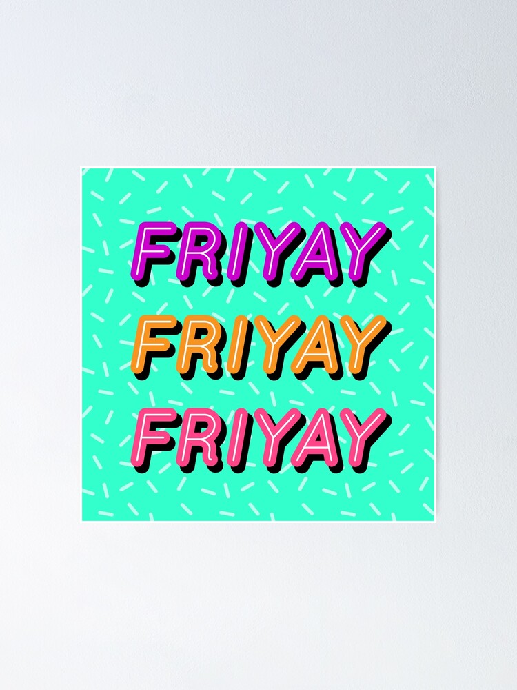 "FRIYAY" Poster for Sale by designminds | Redbubble