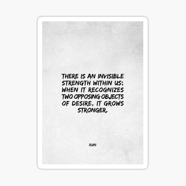 "There is an invisible strength within us - Rumi" Sticker by ...