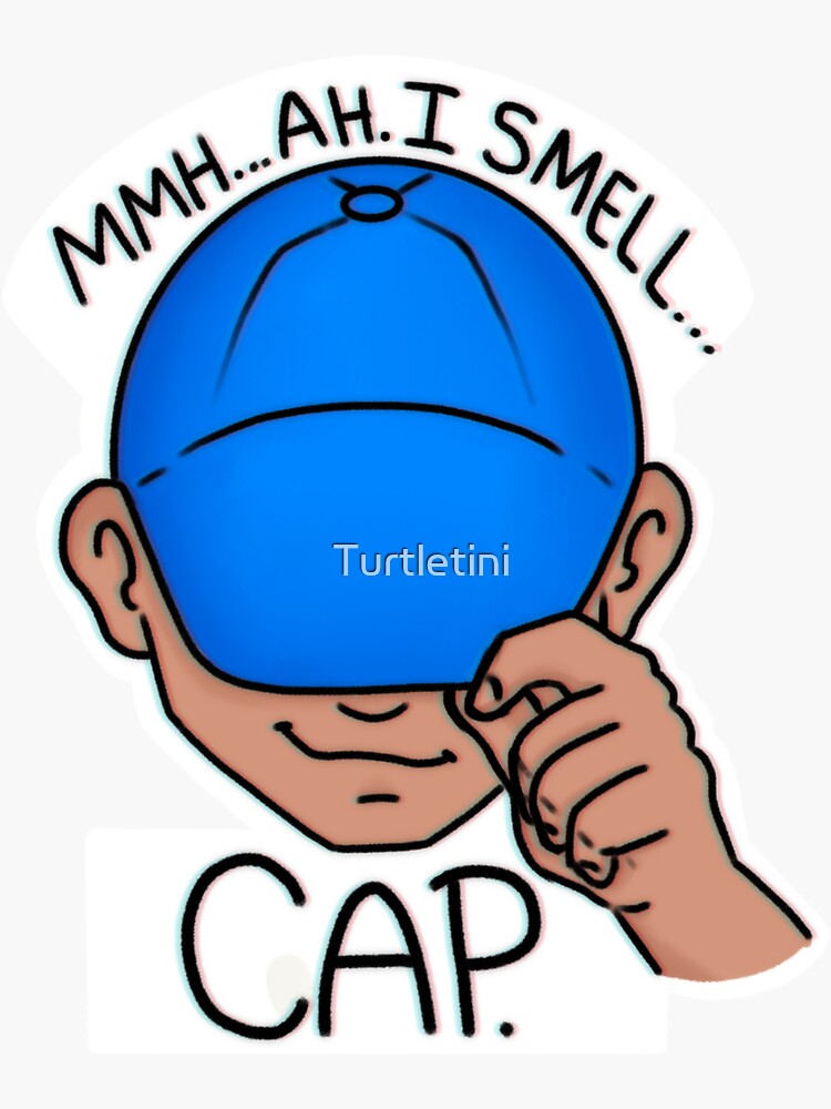 "Mmmh. Ah. I Smell Cap." Sticker for Sale by Turtletini | Redbubble