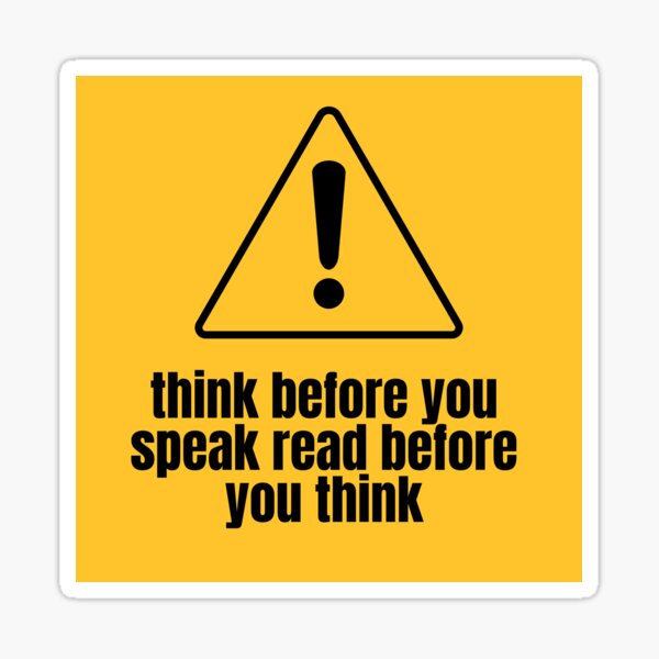 "Think Before You Speak Read Before You Think" Sticker for Sale by ...