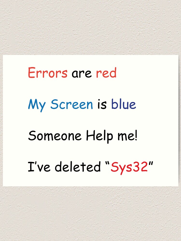 "Errors are red My screen is blue I deleted System 32 Computer meme ...