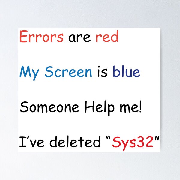 "Errors are red My screen is blue I deleted System 32 Computer meme ...