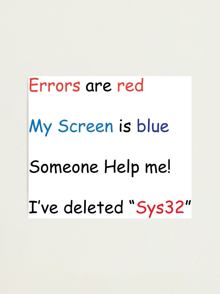"Errors are red My screen is blue I deleted System 32 Computer meme ...