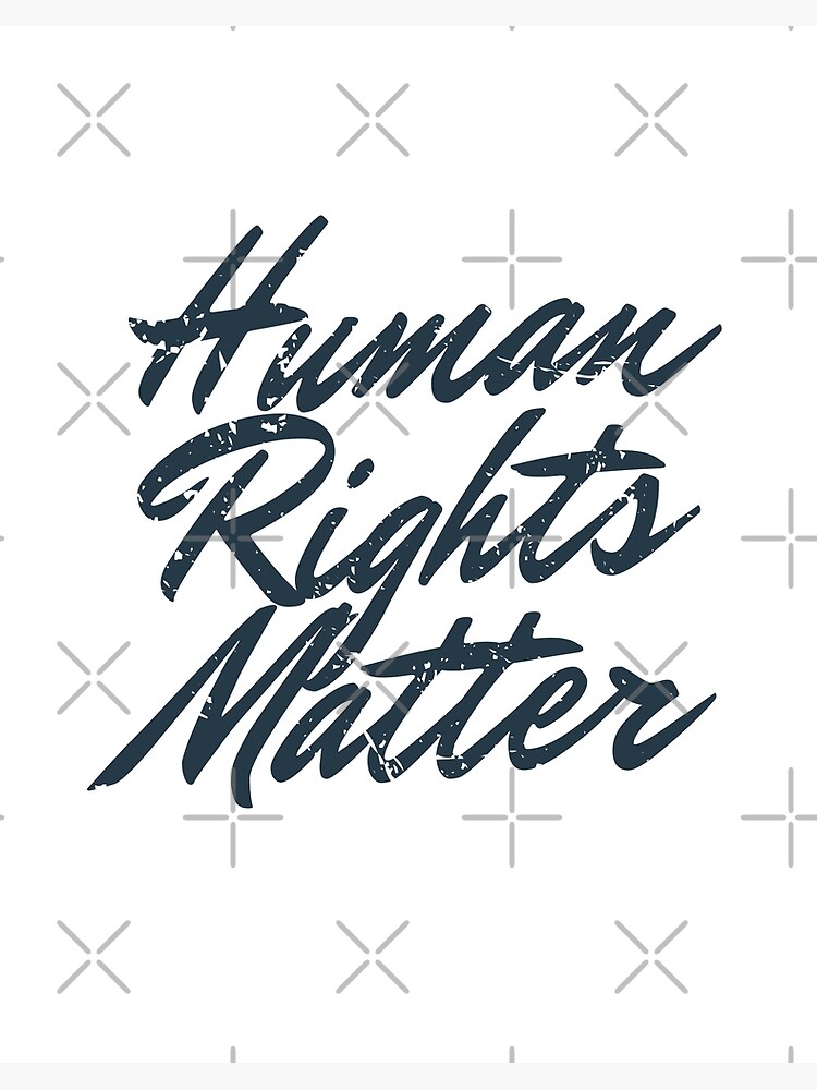 "Human Rights Matter (Inspirational and Motivational Political Quote ...