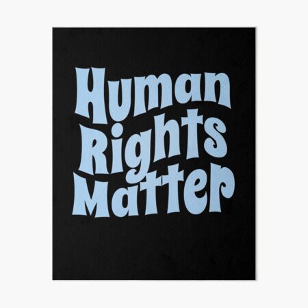 "Human Rights Matter (Inspirational and Motivational Political Quote ...