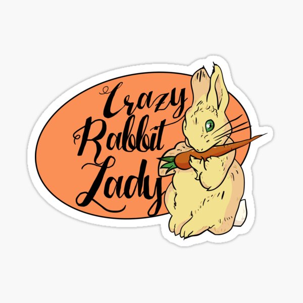 Crazy Rabbit Lady Stickers | Redbubble
