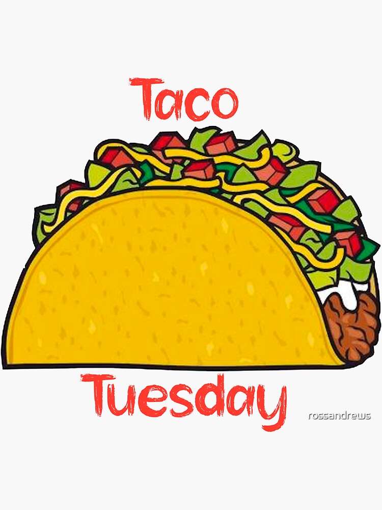 "Taco Tuesday! Sticker" Sticker by rossandrews | Redbubble