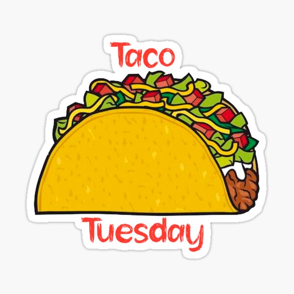"Taco Tuesday! Sticker" Sticker by rossandrews | Redbubble