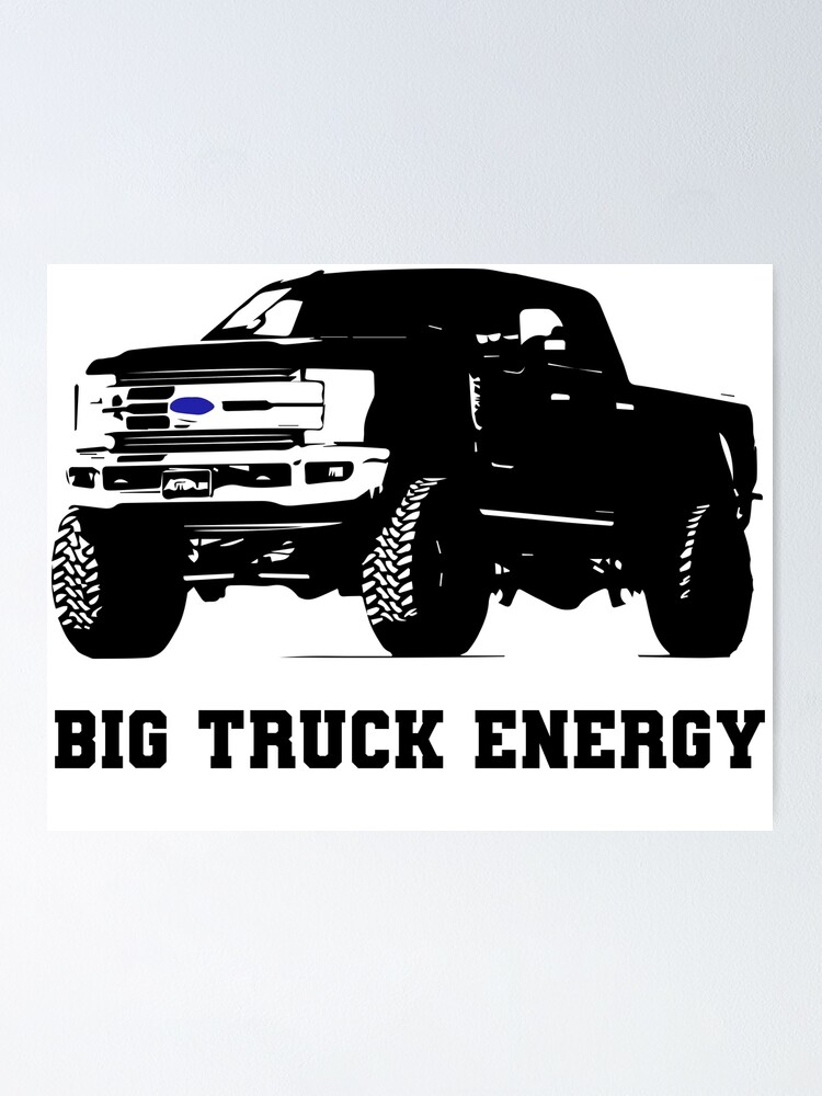 "Ford F250 King Ranch Big Truck Energy " Poster by FromThe8Tees | Redbubble