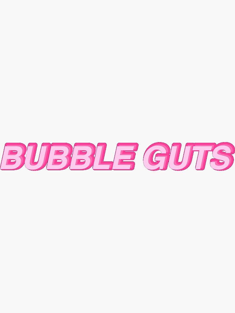 "BUBBLE GUTS STICKER" Sticker by DinoPieDog | Redbubble