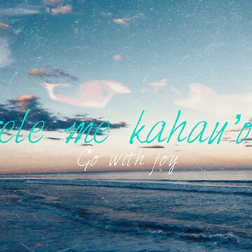 "Hele me Kahau'oli - Go With Joy Hawaiian " Sticker for Sale by ...