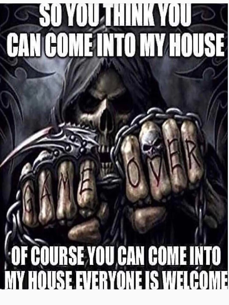 "SO YOU THINK YOU CAN COME INTO MY HOUSE" T-shirt for Sale by Hunters11 ...