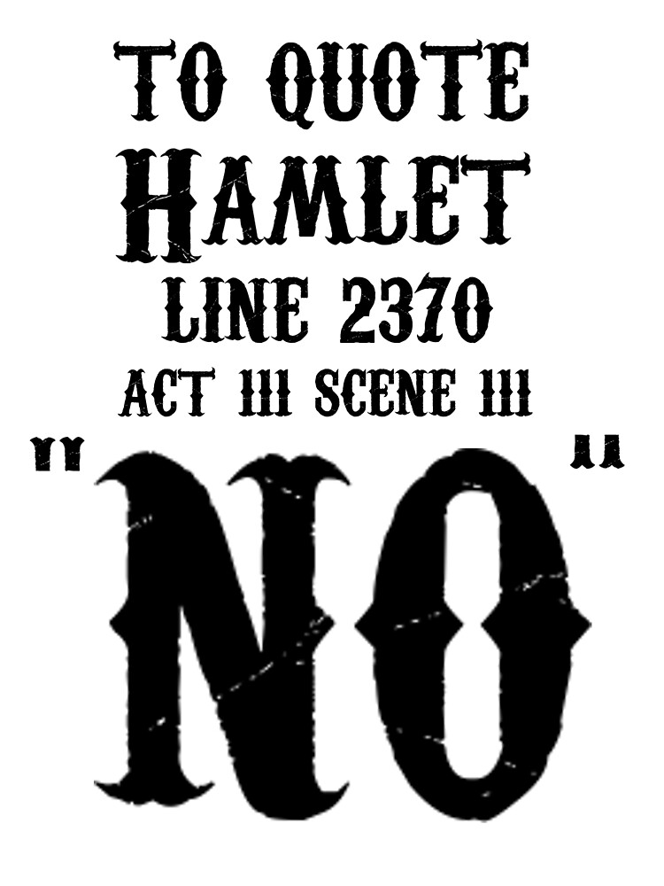 "To quote hamlet - NO" Kids T-Shirt for Sale by linnlag | Redbubble