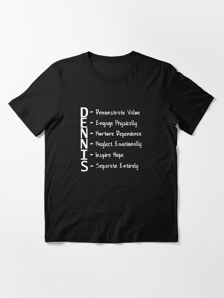 "The DENNIS System" T-shirt for Sale by PipeBurner | Redbubble | its ...