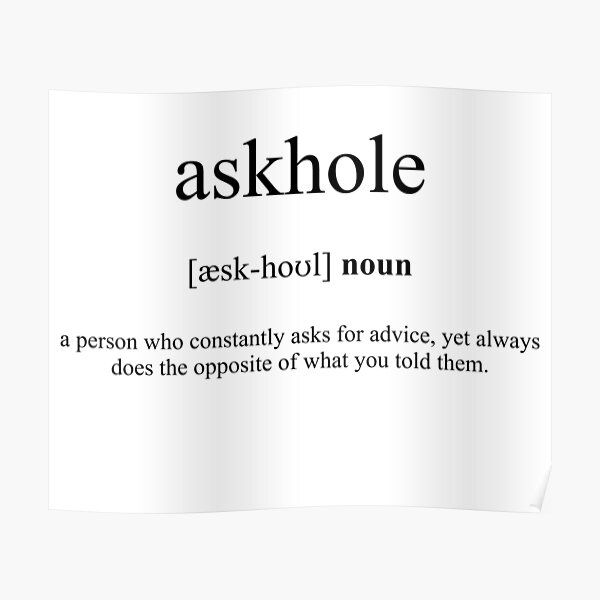 "Askhole Definition | Dictionary Collection" Poster for Sale by ...