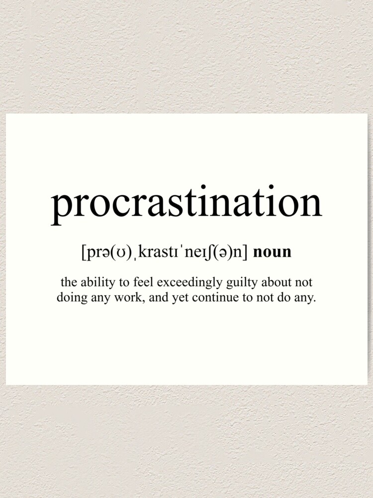 "Procrastination Definition | Dictionary Collection" Art Print by ...