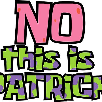 "No this is Patrick!" Sticker for Sale by GAM3RAGS | Redbubble